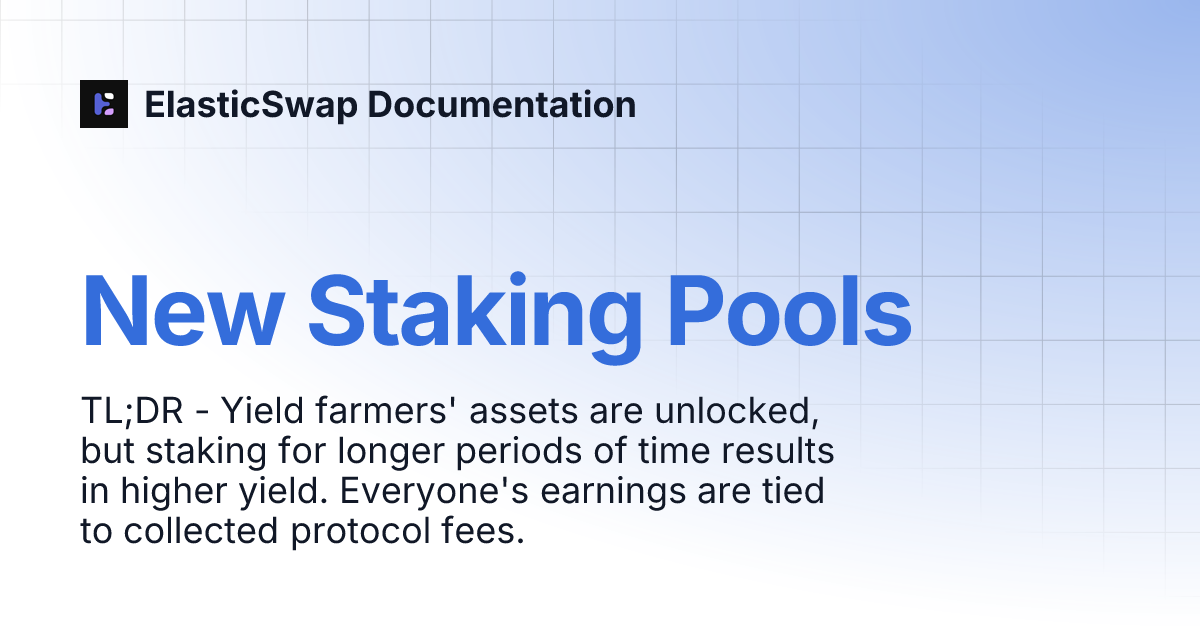 New Staking Pools | ElasticSwap Documentation